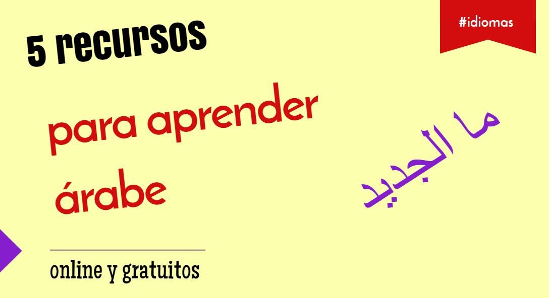 Los Mejores Recursos para Aprender Árabe